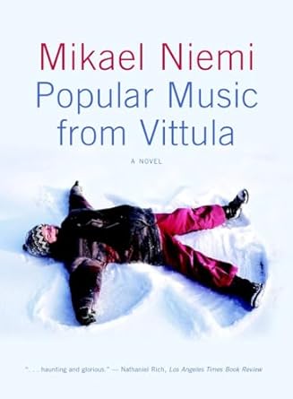 Popular Music From Vittula: A Novel: Amazon.co.uk: Niemi, Mikael ...