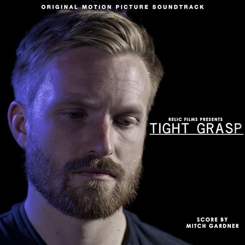 Play Tight Grasp (Original Motion Picture Soundtrack) by Mitch Gardner ...