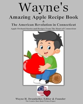 Wayne's Amazing Apple Recipe Book & The American Revolution in ...
