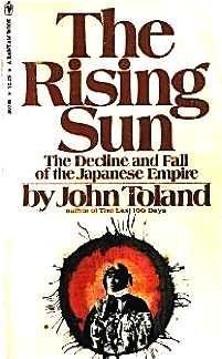 The Rising Sun: The Decline and Fall of the Japanese Empire: Toland ...