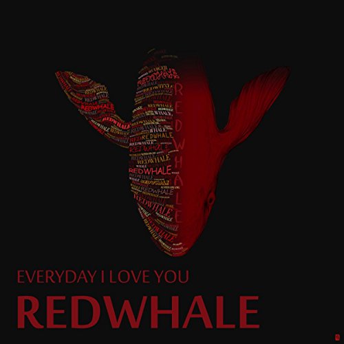 Everyday I Love You von REDWHALE auf Amazon Music Unlimited