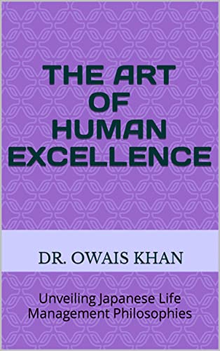 The Art of Human Excellence: Unveiling Japanese Life Management ...