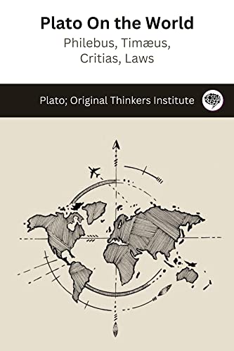 Plato On the World: Philebus, Timæus, Critias, Laws (Grapevine edition ...