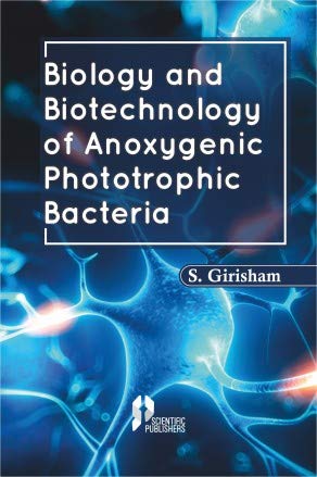 Biology And Biotechnology Of Anoxygenic Phototrophic Bacteria: Amazon ...