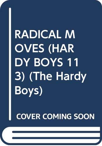 Radical Moves (The Hardy Boys #113): Franklin W. Dixon: 9780671730604 ...