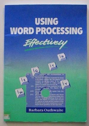 Using Word Processing Effectively: Outhwaite, Barbara: 9780077072698 ...