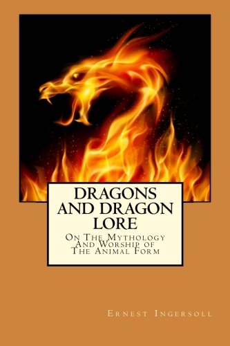 Amazon.com: Dragons And Dragon Lore: On The Mythology And Worship of ...