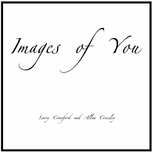 Amazon.com: Images of You : Allan Crossley & Larry Crawford: Digital Music