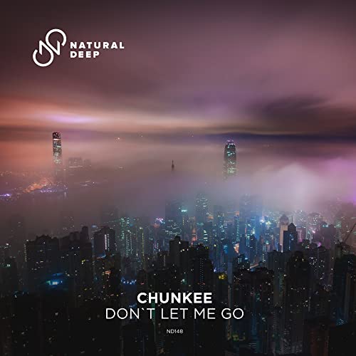 Écouter Don't Let Me Go par Chunkee sur Amazon Music Unlimited