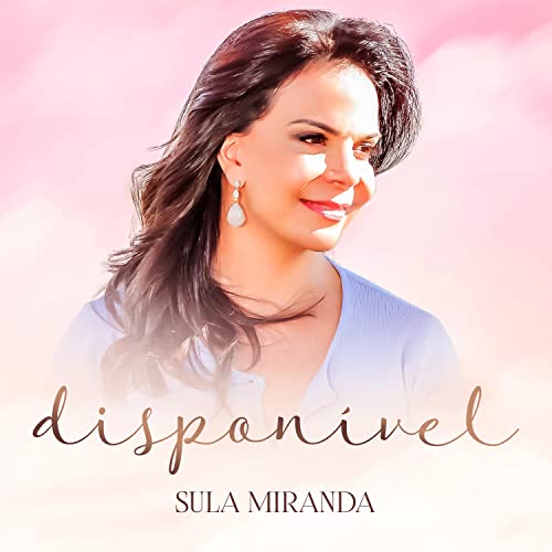 Écouter Disponível par Sula Miranda sur Amazon Music Unlimited
