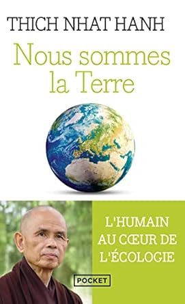 Nous sommes la Terre: Nhat Hanh, Thich, Midal, Fabrice, Chaut ...