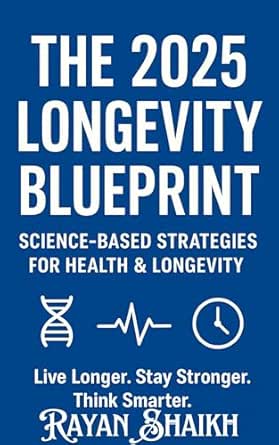 The 2025 Longevity Blueprint: Diets, Biohacks & AI Tools for Living ...