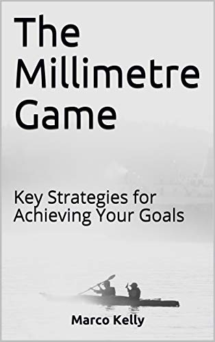 The Millimetre Game: Key Strategies for Achieving Your Goals (Journey ...
