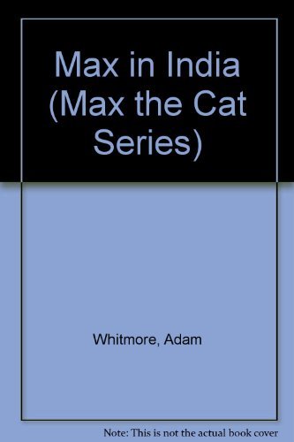 Max in India (Max the Cat Series): Whitmore, Adam, Donato, Janice ...