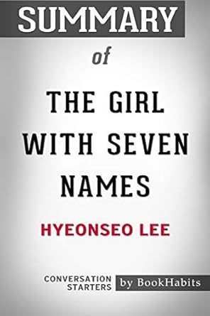 Summary of The Girl with Seven Names by Hyeonseo Lee: Conversation ...