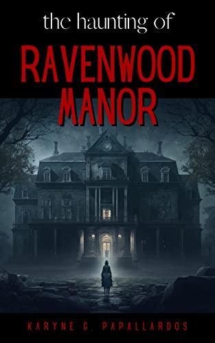 The Haunting of Ravenwood Manor eBook : Papallardos, Karyne: Amazon.in ...