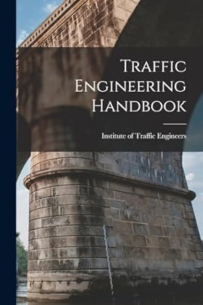 Traffic Engineering Handbook: Institute of Traffic Engineers ...