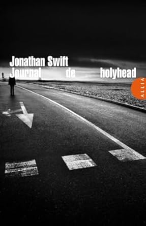 JOURNAL DE HOLYHEAD: SWIFT, Jonathan, BOSC, David: 9782844853080 ...