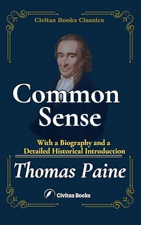 Amazon.com: Common Sense: With a Biography and a Detailed Historical ...