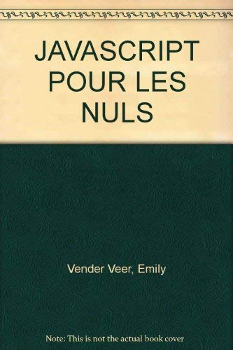 Amazon.com: JavaScript pour les nuls: 9782736123758: Emily A. Vander Veer: Books