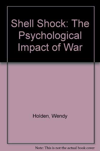 Shell Shock: The Psychological Impact of War: Amazon.co.uk: Holden ...