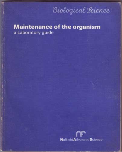 Biological science: maintenance of the organism;: A laboratory guide ...