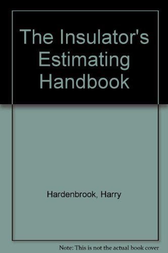 The Insulator's Estimating Handbook: Harry Hardenbrook: 9780911592504 ...