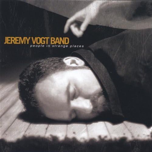 Jeremy Vogt, Jeremy Vogt Band - People in Strange Places - Amazon.com Music
