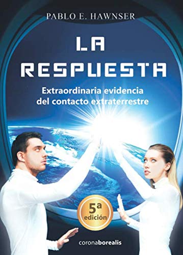 Amazon.com: La respuesta: Extraordinaria evidencia del contacto ...
