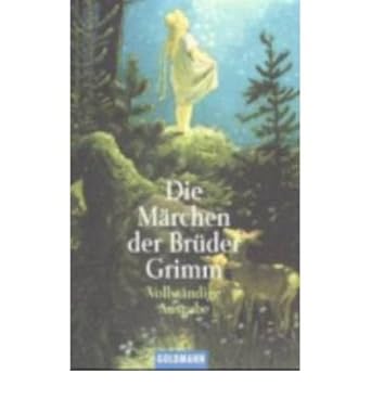 (Die Marchen Der Bruder Grimm: Vollstandige Ausgabe) By Grimm, Jacob Ludwig Carl (Author ...