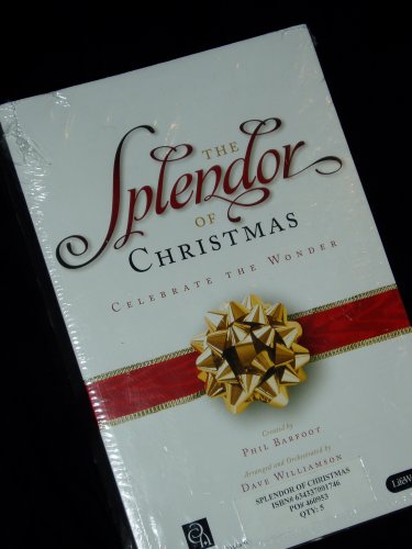 The Splendor of Christmas; Celebrate the Wonder; Musical Celebration ...