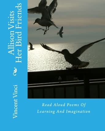 Allison Visits Her Bird Friends: Read Aloud Poems Of Learning And ...