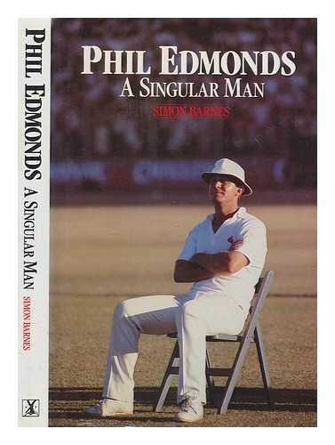 Phil Edmonds. A Singular Man: SIMON BARNES: 9780434980925: Amazon.com ...