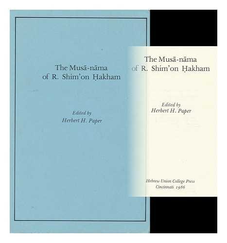 The Musa-Nama of R. Shim'on Hakham (Judeo-iranian Text Series, 1 ...