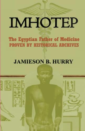 Imhotep: The Egyptian Father of Medicine Proven by Historical Archives ...