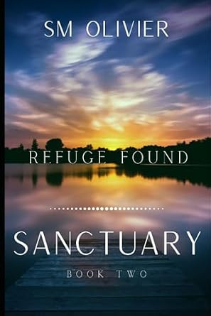 Amazon.com: Sanctuary: Refuge Found Book 2 (Sanctuary Series ...