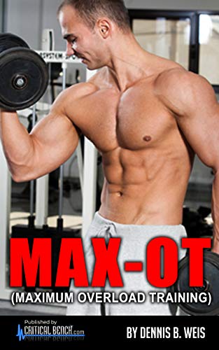 MAX-OT (MAXIMUM OVERLOAD TRAINING) - Kindle edition by Bench, Critical ...