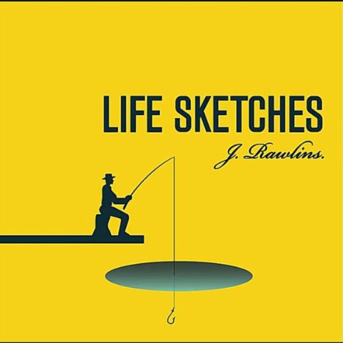 Amazon.com: Life Sketches : J. Rawlins: Digital Music