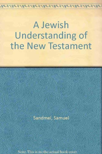 Amazon | A Jewish Understanding of the New Testament | Sandmel, Samuel ...