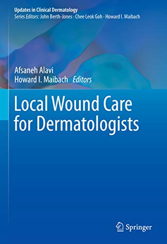 Local Wound Care for Dermatologists (Updates in Clinical Dermatology ...