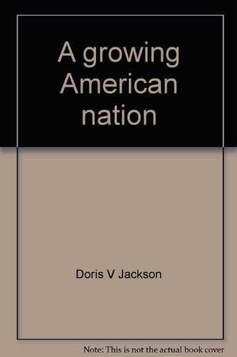 A growing American nation (Booklinks to American history): Doris V ...