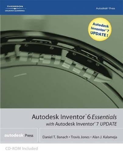 Autodesk Inventor 6 Essentials with Autodesk Inventor 7 UPDATE ...