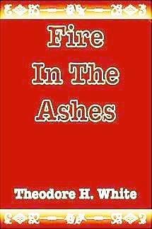 Fire in the ashes: Europe in mid-century: Theodore H. White: Amazon.com ...