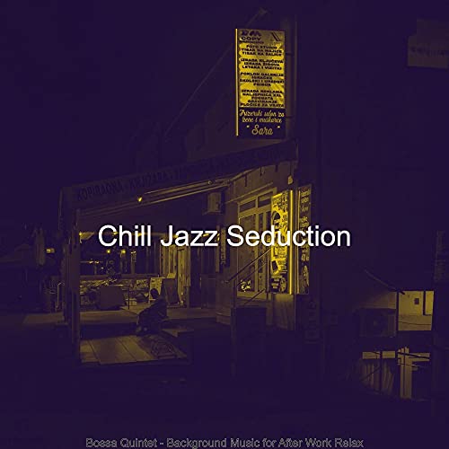 Bossa Quintet - Background Music for After Work Relax de Chill Jazz ...