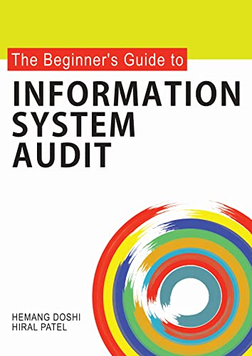 Amazon.com: The Beginner's Guide to Information System Audit eBook : Doshi, Hemang, Patel, Hiral ...