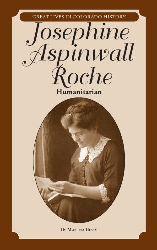 Josephine Aspinwall Roche: Humanitarian (Great Lives in Colorado ...