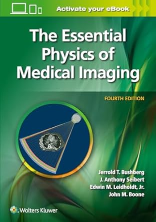The Essential Physics of Medical Imaging: 9781975103224: Medicine ...