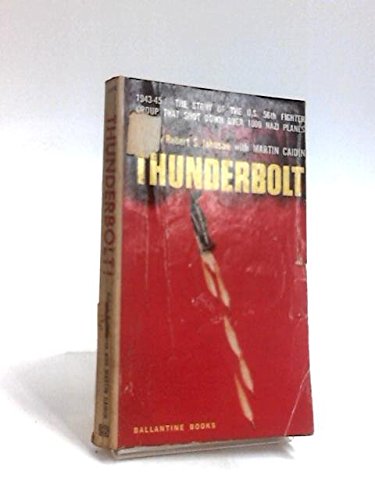 Thunderbolt!: ROBERT S. JOHNSON WITH MARTIN CAIDIN: Amazon.com: Books
