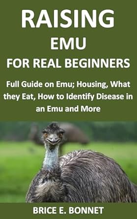 Raising Emu for Real Beginners: Full Guide on Emu; Housing, What they ...