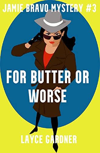 For Butter or Worse: A Jamie Bravo Mystery - Kindle edition by Gardner ...